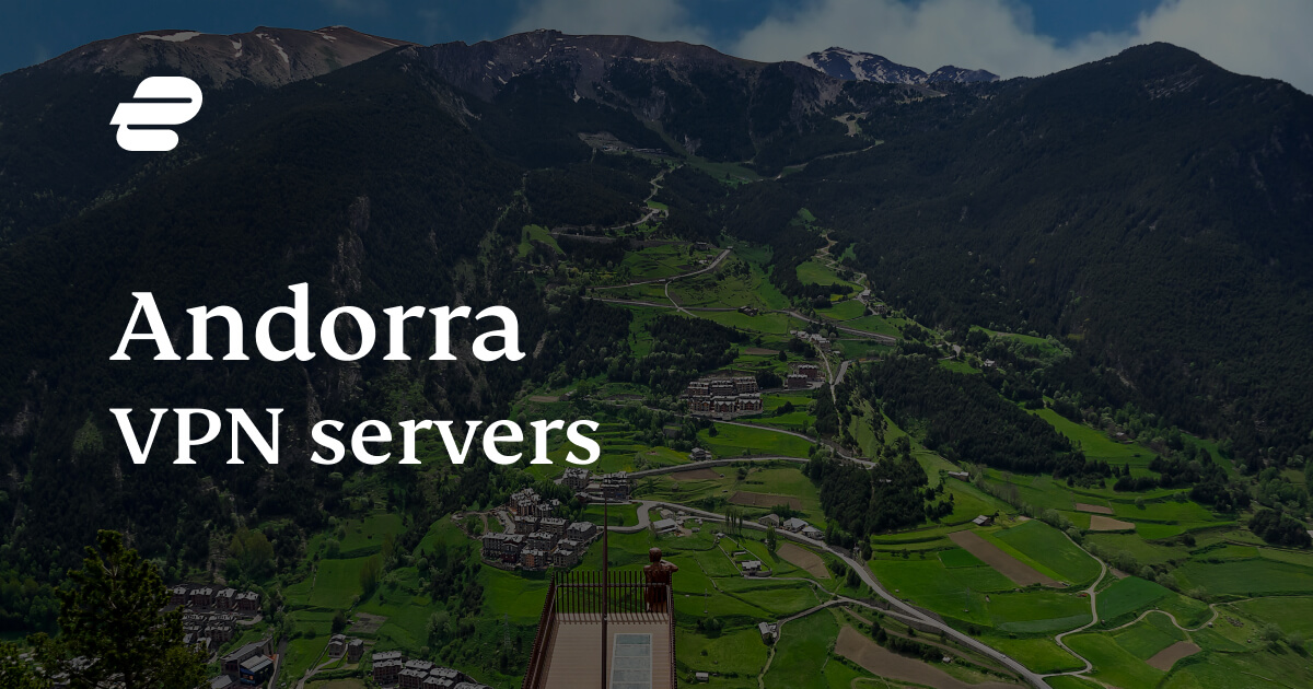 Best VPN for Andorra in 2025 - Fast Andorran Servers | ExpressVPN