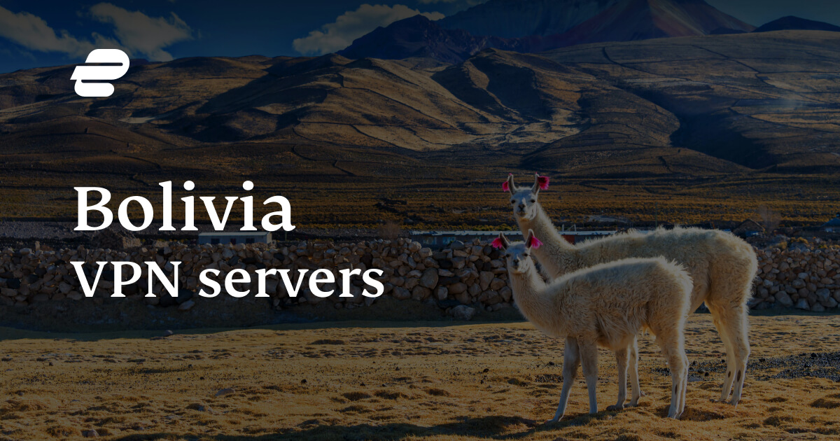 Best Bolivia VPN 2025 - Fast, Private, Secure | ExpressVPN