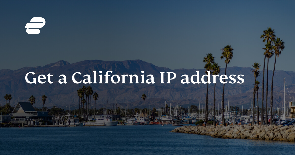 California VPN Servers | Get a Californian IP Address