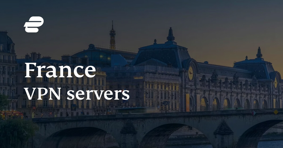 France VPN Servers - Get a French IP Address