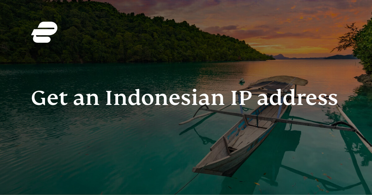 How to Get an Indonesian IP Address in 2025 | ExpressVPN