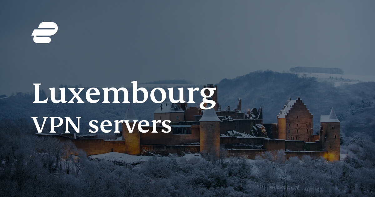 Best Luxembourg VPN 2025 - Get a Luxembourg IP | ExpressVPN