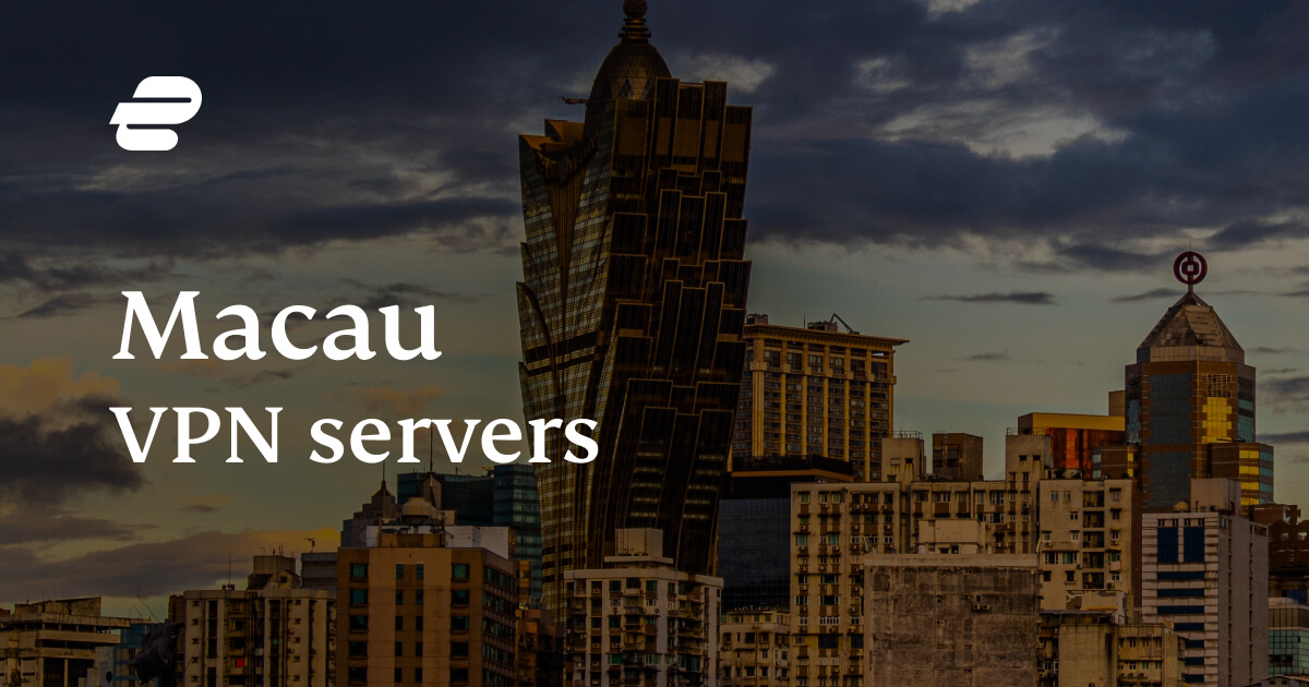 Best Macau VPN 2025 - Fast Macau Servers | ExpressVPN