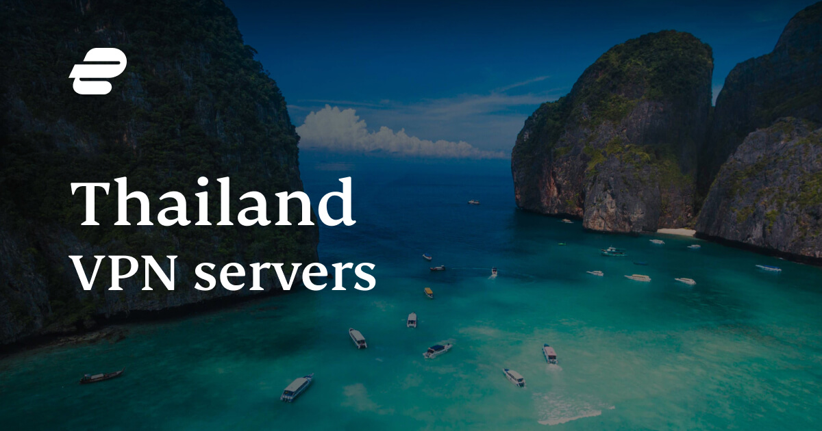 Thailand VPN Servers - Get a Thai IP Address