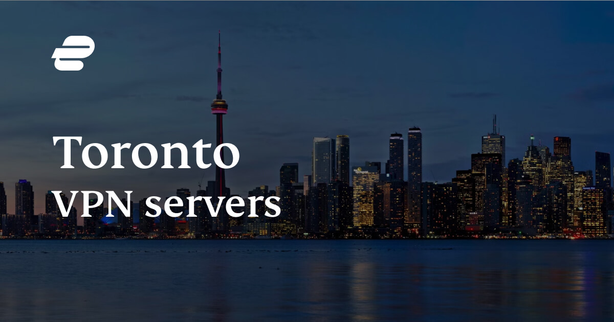 Toronto VPN Servers - Get a Toronto IP Address