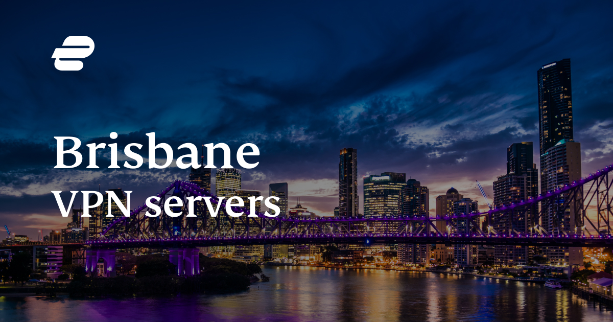Best VPN for Brisbane 2025 - Fast, Secure Australian Servers | ExpressVPN