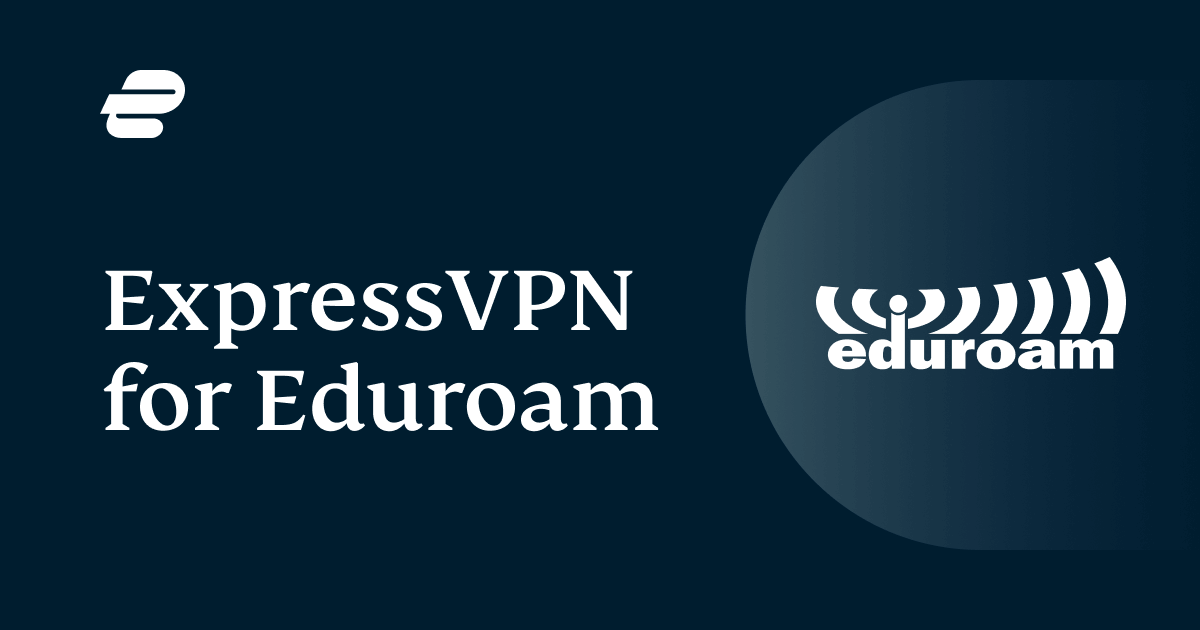 Best VPN for Eduroam in 2024 (Really Works) | ExpressVPN
