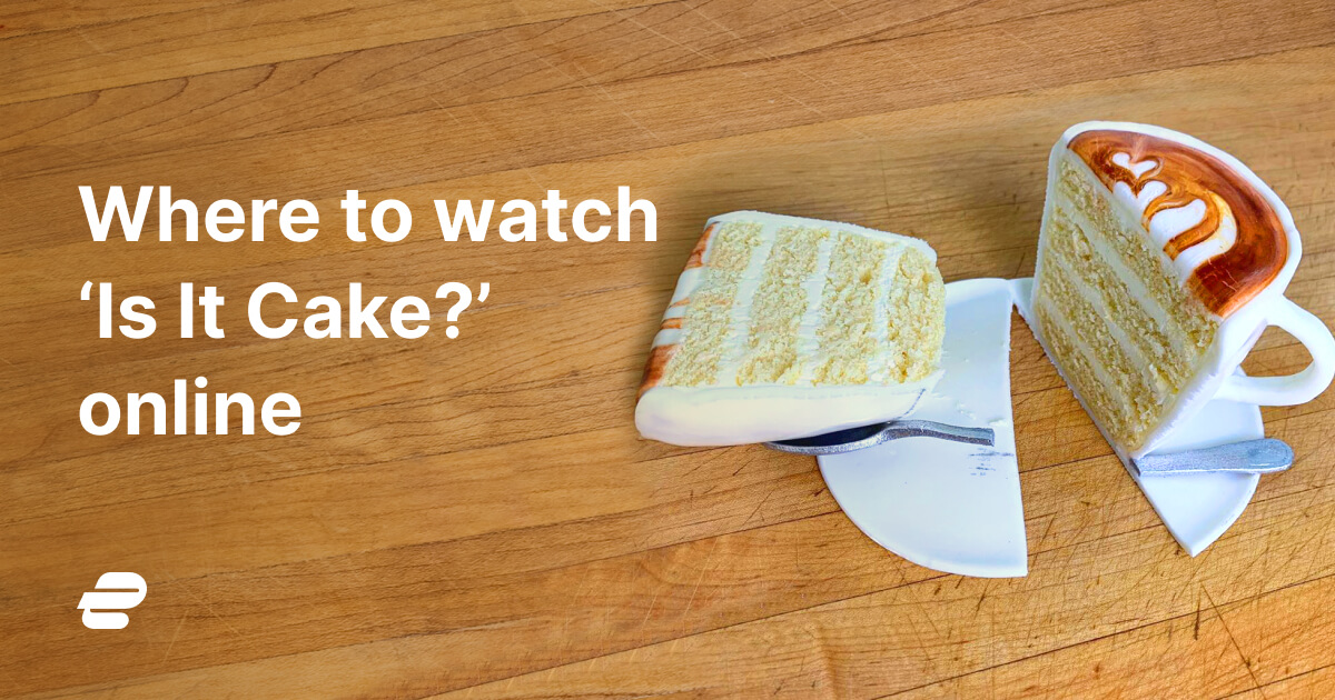 Where to Watch Is It Cake? Online in 2025 | ExpressVPN
