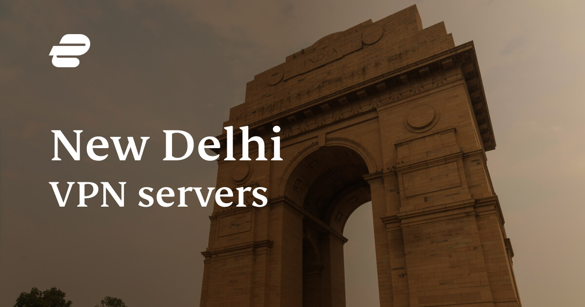 Best VPN for New Delhi 2025 - Secure Virtual Indian Servers | ExpressVPN